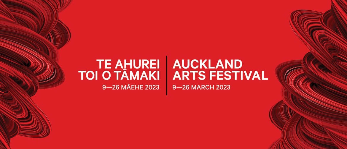 Te Ahurei Toi o Tāmaki | Auckland Arts Festival 2023 - Eventfinda