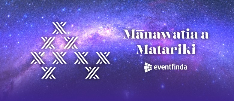Matariki Events 2023 - Eventfinda