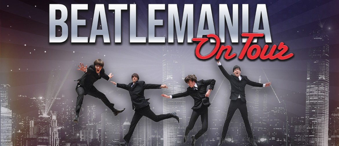 Beatlemania On Tour - Eventfinda