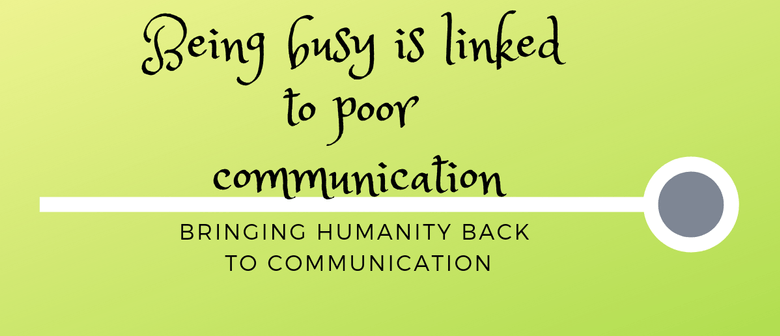 Bringing Humanity Back to Communication - Tauranga - Eventfinda