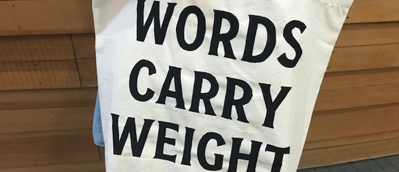 Words Carry Weight - Slogan Printing Workshop - Auckland - Eventfinda