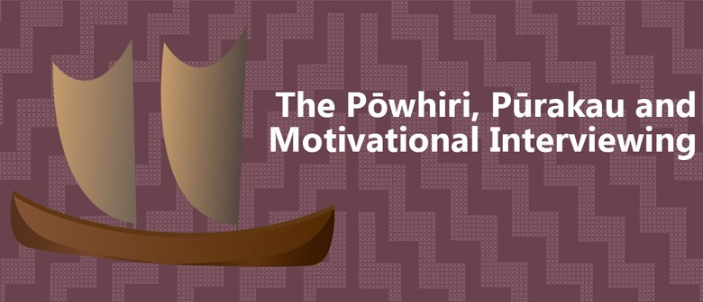 The Powhiri, Purakau and Motivational Interviewing - Rotorua - Eventfinda