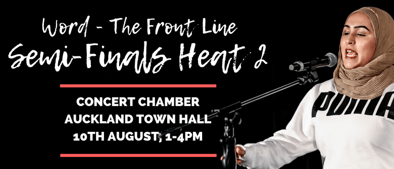 Word - The Front Line Semi-Finals #2 - Auckland - Eventfinda