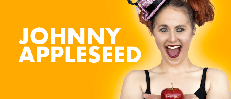 Johnny Appleseed Kid's Show - Christchurch - Eventfinda