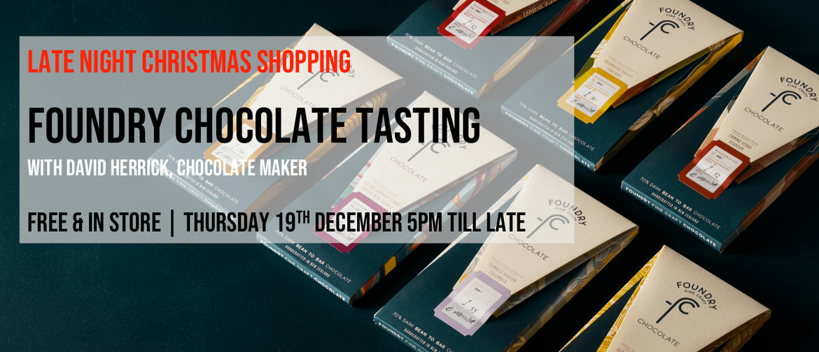Foundry Chocolate Tasting On Late Night Shopping - Auckland - Eventfinda