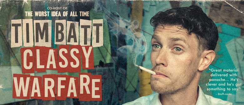 Tim Batt: Classy Warfare - Dunedin - Eventfinda