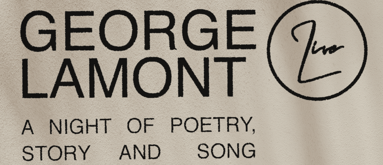 George Lamont: A Night Of Poetry, Story and Song - Auckland - Eventfinda