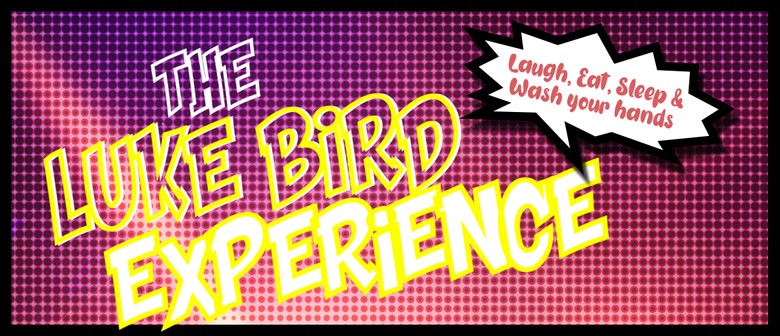 The Luke Bird Experience - Whangarei - Eventfinda