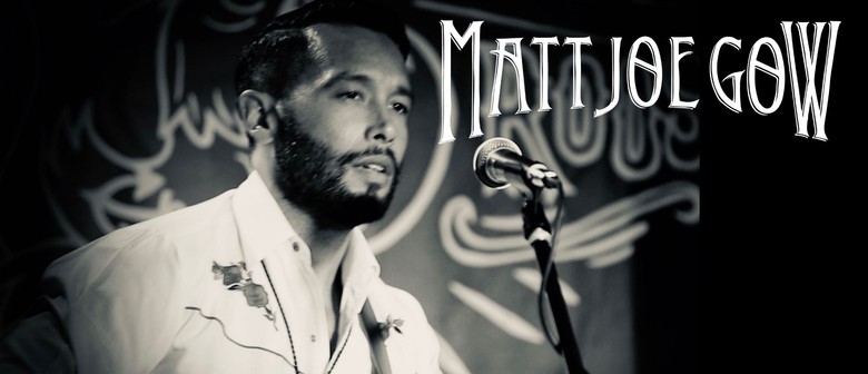 Matt Joe Gow - Timaru - Eventfinda