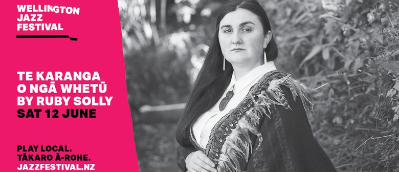 Te Karanga o ngā Whetū by Ruby Solly - Wellington - Eventfinda