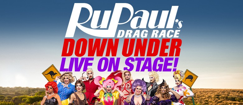 RuPaul's Drag Race - Down Under Tour - Wellington - Eventfinda