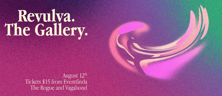 Winter Warmers Round 2 | The Gallery X Revulva - Wellington - Eventfinda