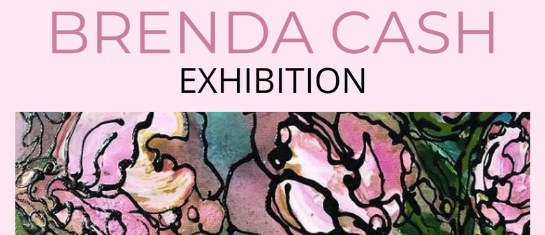 Brenda Cash Exhibition - New Plymouth - Eventfinda