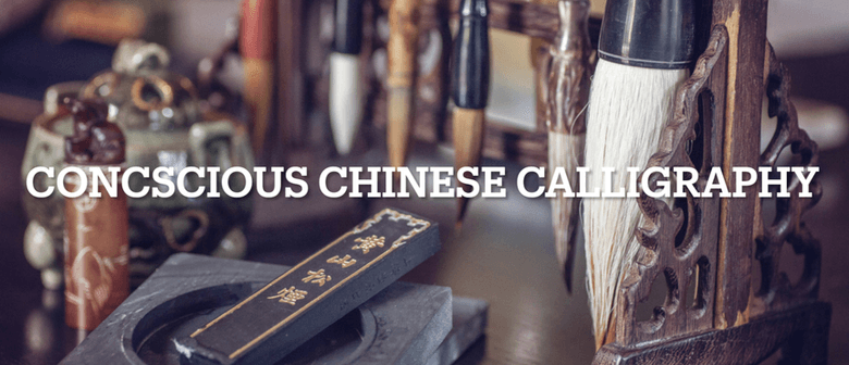 Calligratherapy-Conscious Chinese Calligraphy - Wellington - Eventfinda