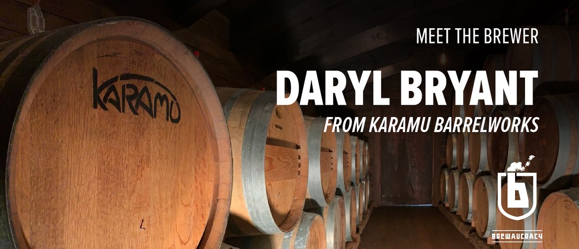 Meet the Brewer with Daryl Bryant, Karamu Barrelworks - Hamilton ...
