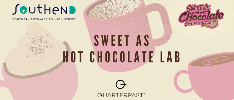 Sweet As Hot Chocolate Lab - Wainuiomata - Lower Hutt - Eventfinda