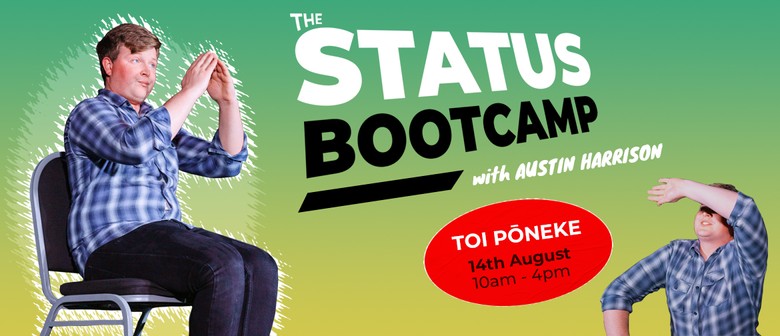 The Status Bootcamp with Austin Harrison - Wellington - Eventfinda