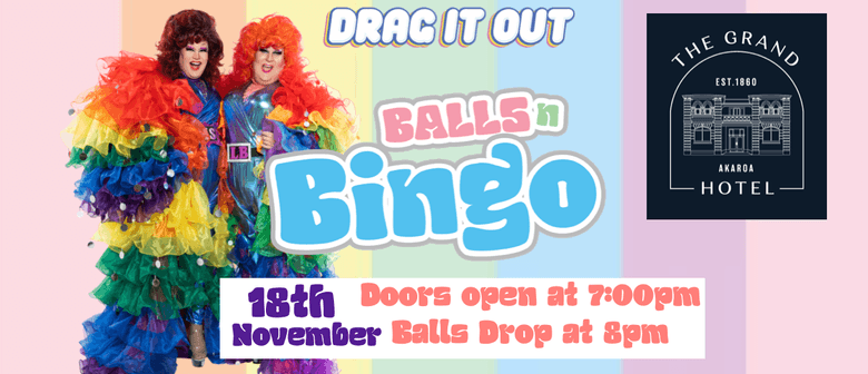 Drag It Out presents Balls N Bingo Akaroa - Banks Peninsula - Eventfinda