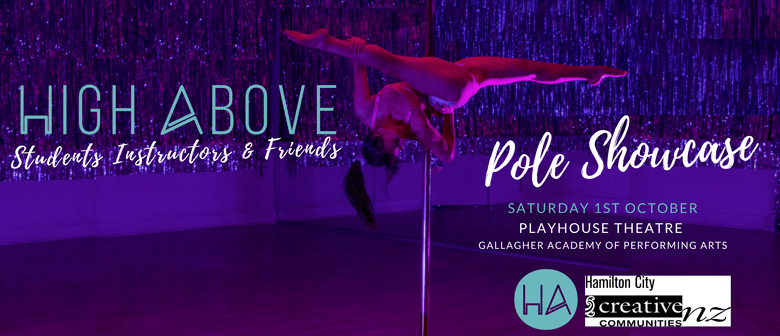 High Above Pole Showcase - Hamilton - Eventfinda