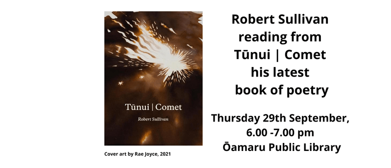 Robert Sullivan reading his poetry from Tūnui | Comet - Oamaru - Eventfinda