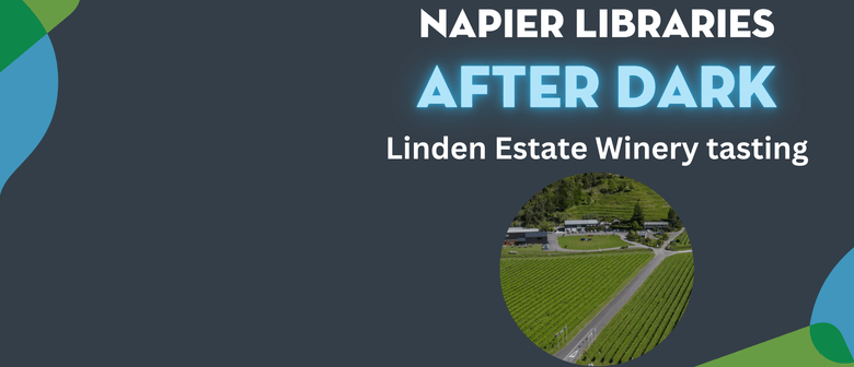 Napier Libraries After Dark - Linden Estate Wine Tasting - Napier ...