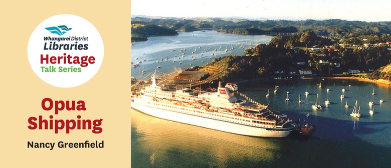 Heritage Talk - Opua Shipping - Whangarei - Eventfinda