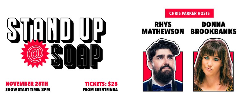 Stand Up at SOAP: Rhys Mathewson - Auckland - Eventfinda