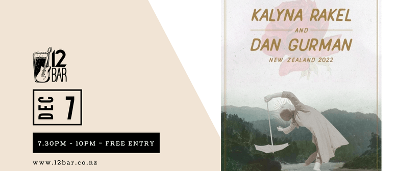 12 Bar presents: Kalyna Rakel & Dan Gurman - Christchurch - Eventfinda