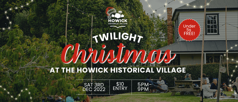 Twilight Christmas at the Howick Historical Village - Auckland - Eventfinda