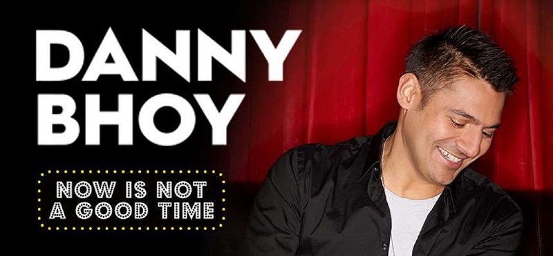 Danny Bhoy - Now Is Not a Good Time - Wellington - Eventfinda