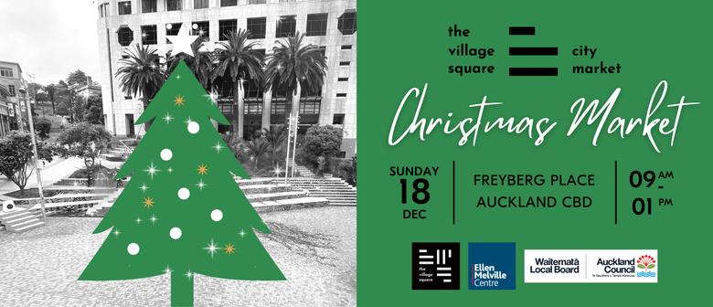 Christmas Market - The Village Square City Market - Auckland - Eventfinda