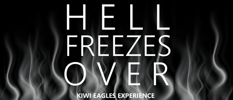 Hell Freezes Over - Eagles Tribute - Whangamata - Eventfinda
