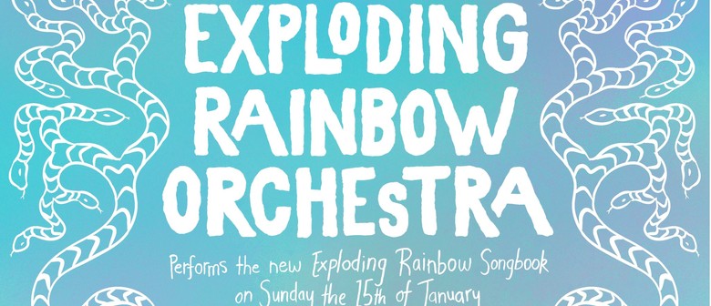 Exploding Rainbow Orchestra - Auckland - Eventfinda