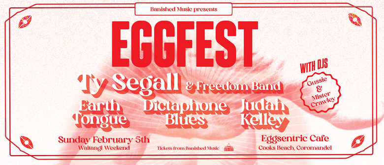 Eggfest 2023 with Ty Segall & Freedom Band - Auckland - Eventfinda