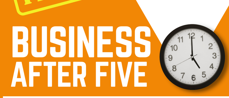 Business After Five - Katikati - Eventfinda