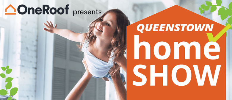The Queenstown Home Show 2023 - Queenstown - Eventfinda