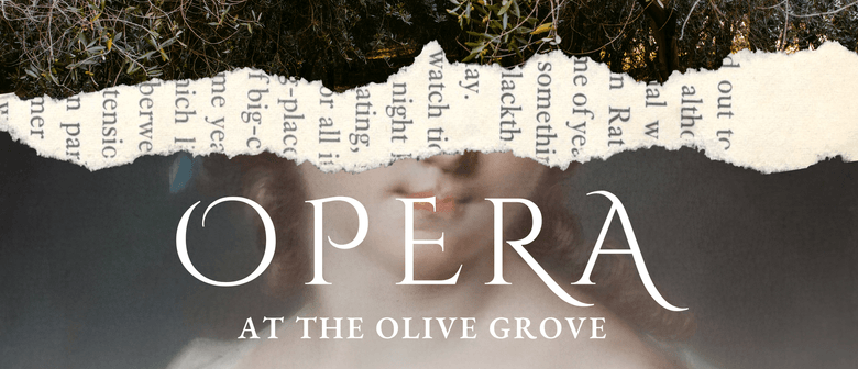 Opera At The Olive Grove - Auckland - Eventfinda