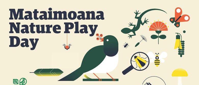 Mataimoana Nature Play Day - Wellington - Eventfinda
