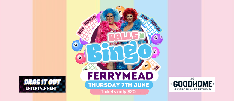 Drag It Out presents Balls N Bingo Ferrymead - Christchurch - Eventfinda