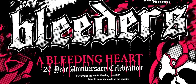 Bleeders - A Bleeding Heart E.P 20th Anniversary Tour - Christchurch ...
