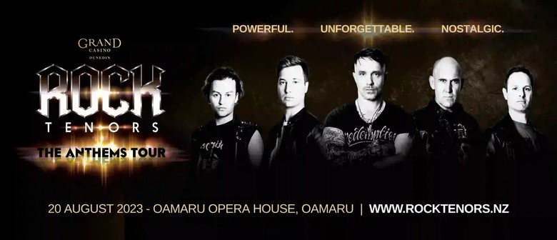 Rock Tenors - The Anthems Tour - Oamaru - Eventfinda