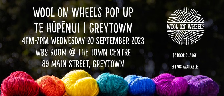 Wool On Wheels Pop Up Greytown - Greytown - Eventfinda