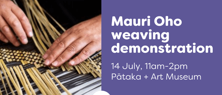 Mauri Oho Weaving Demonstration - Porirua - Mana - Eventfinda