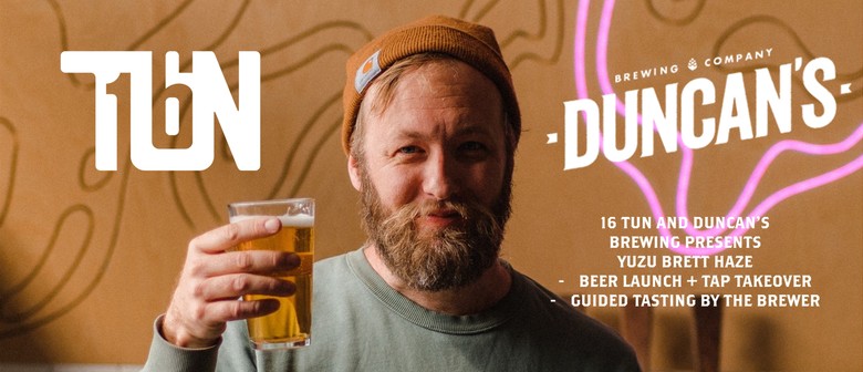 Duncan's Brewing Guided Tasting and Yuzu Brett Launch - Auckland ...
