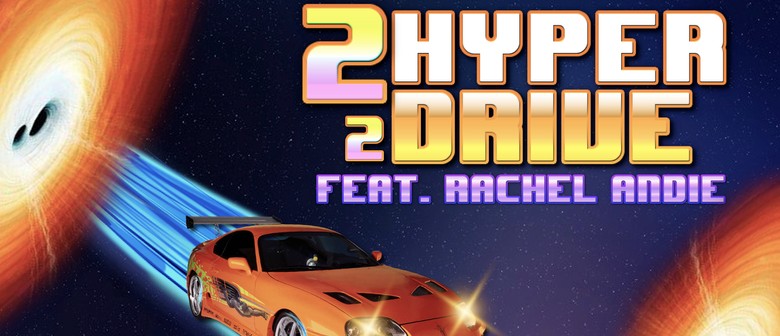 Hyper Drive - Wellington - Eventfinda