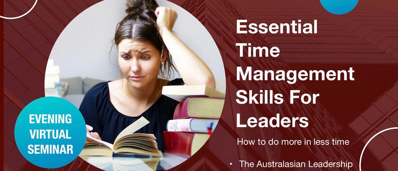 Essential Time Management Skills For Leaders - Virtual - Eventfinda