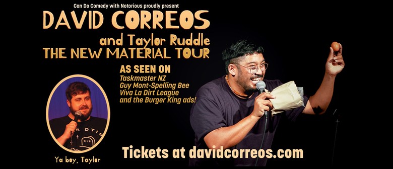 David Correos & Taylor Ruddle: The New Material Tour - Methven - Eventfinda