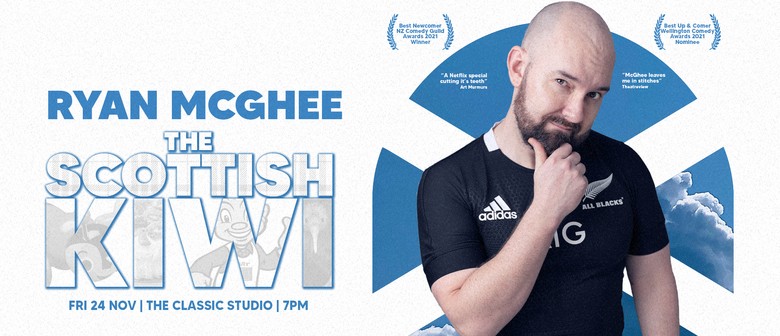 Ryan McGhee : The Scottish Kiwi - Auckland - Eventfinda