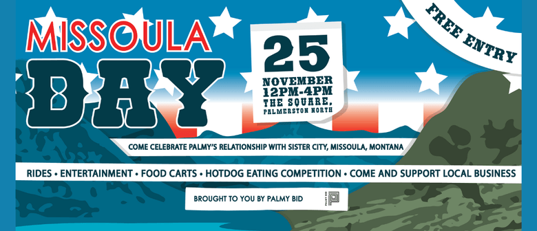 Missoula Day 2023 - Palmerston North - Eventfinda