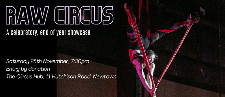 RAW Circus Show - Wellington - Eventfinda